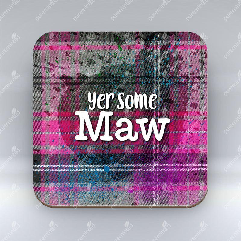 Yer some Maw - Coaster – pureminted