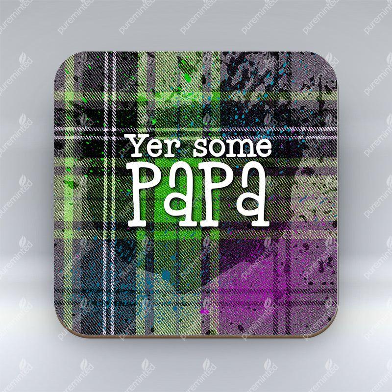 Yer some Papa - Coaster – pureminted