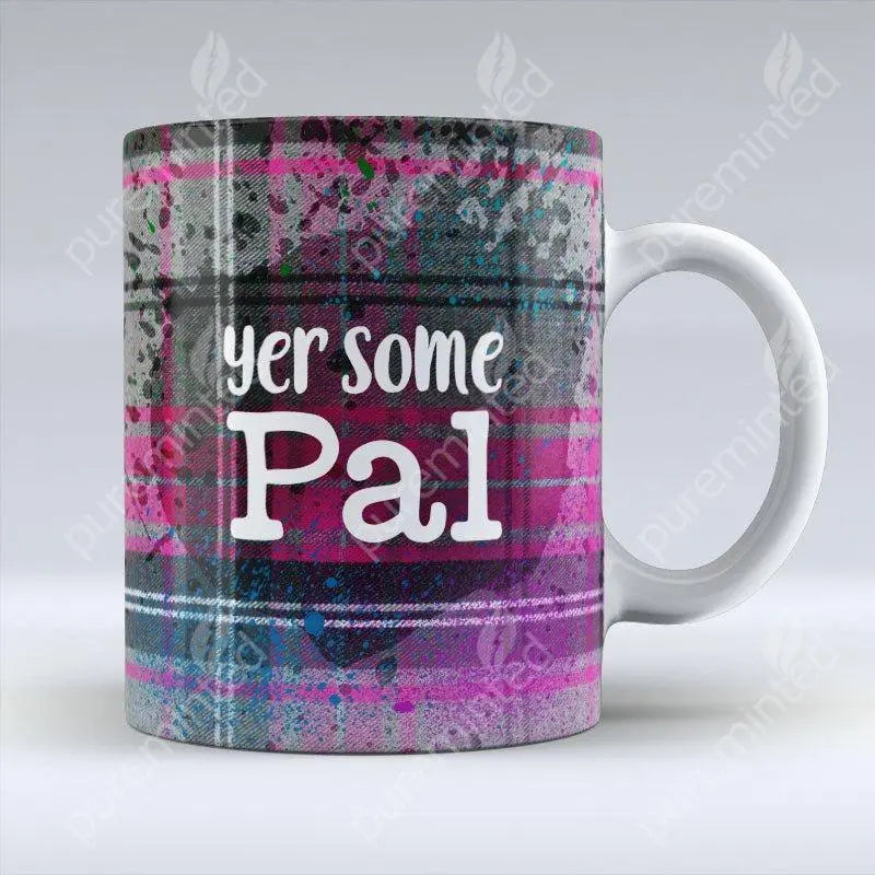 Yer some Pal - Pink Mug – pureminted