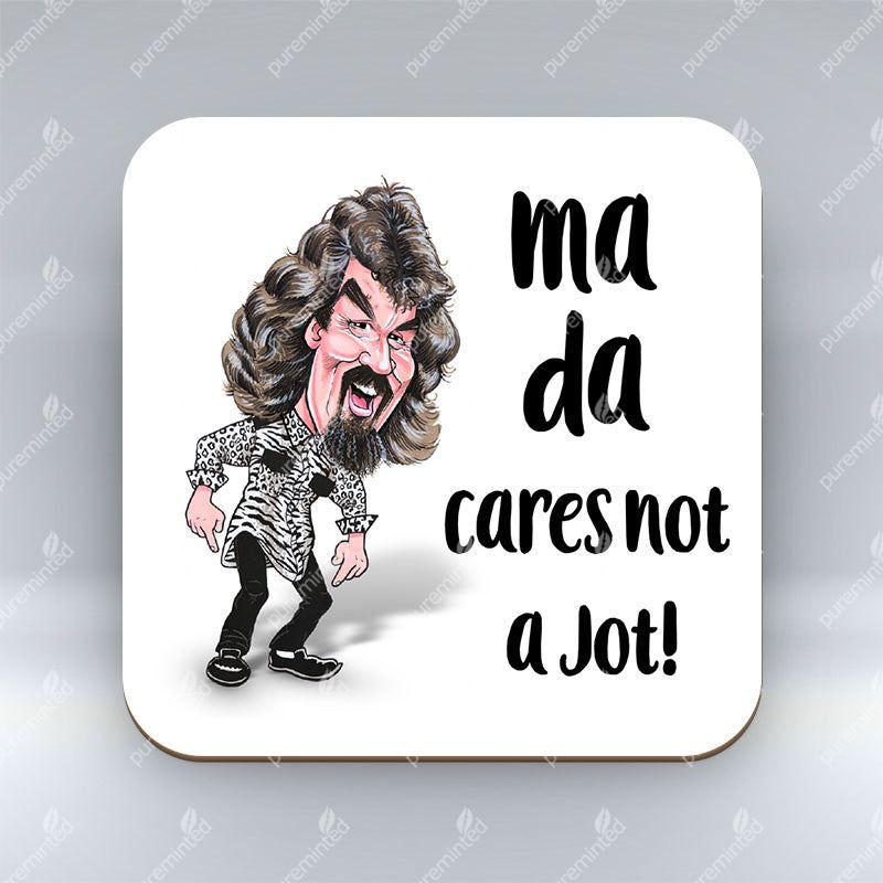 Ma Da Cares not a Jot - Coaster – pureminted