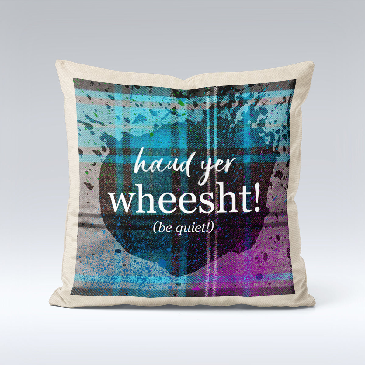 Haud Yer Wheesht! - Cushion Cover – pureminted