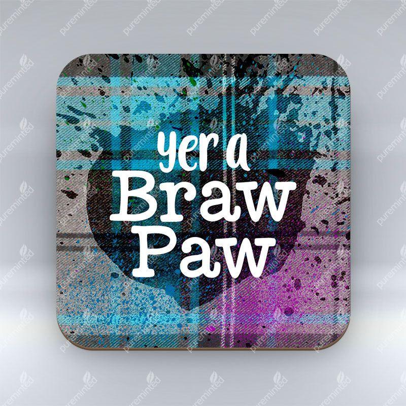 Yer a Braw Paw- Coaster – pureminted
