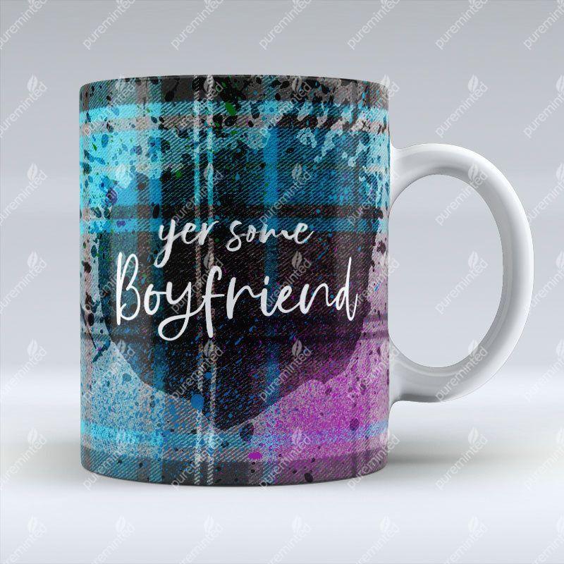 Yer Some Boyfriend - Mug – pureminted
